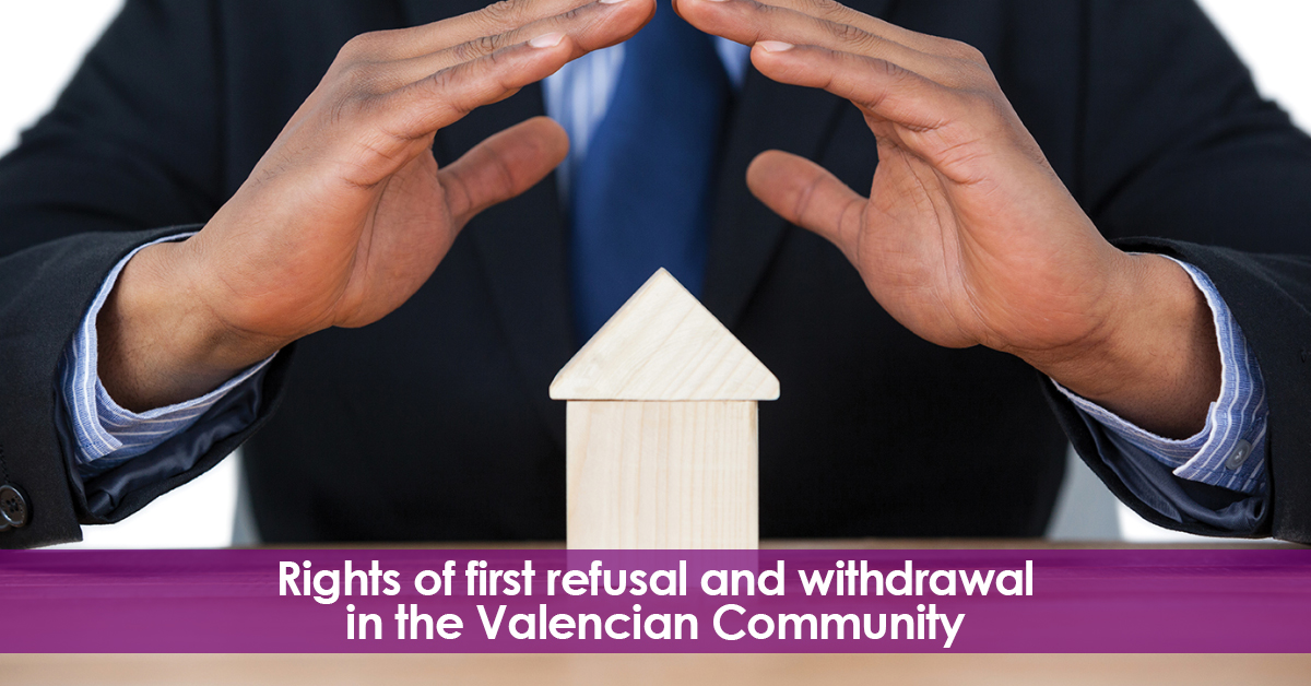 Rights of first refusal and withdrawal in the Valencian Community.